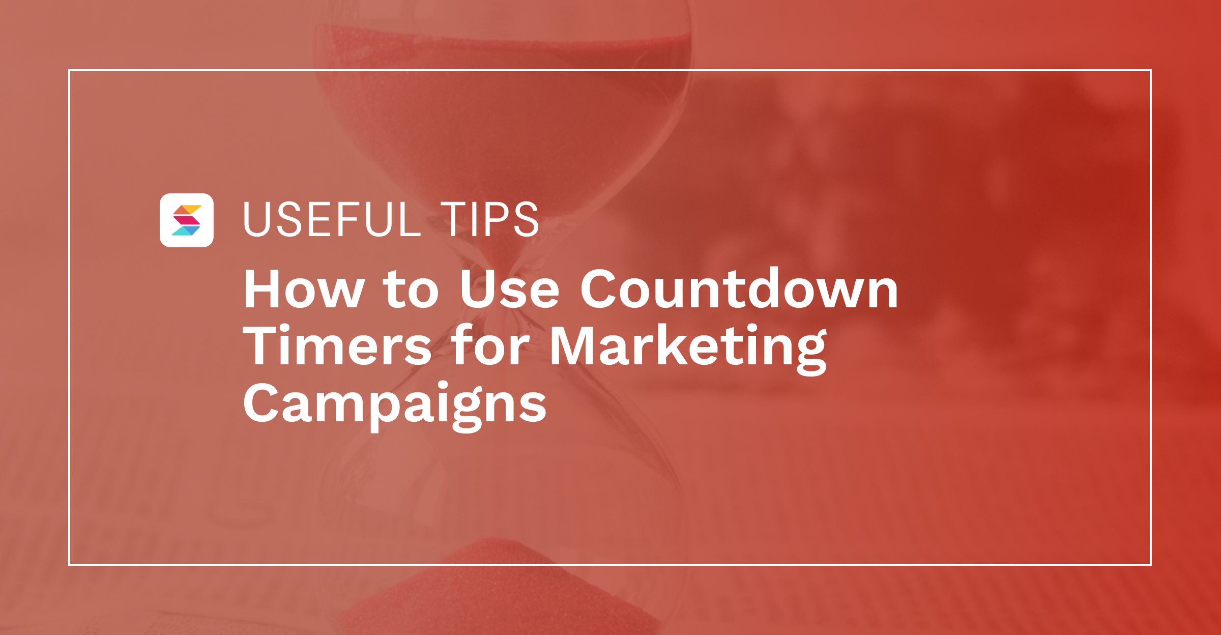 How To Use Countdown Timers For Marketing Campaigns Stackable